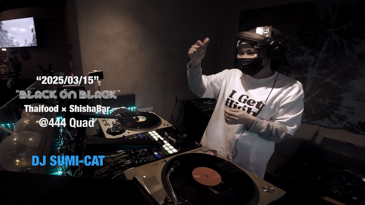 BLACK ON BLACK " DJ Sumi-Cat " @Shisha Bar 444Quad 2025/03/15 - YouTube