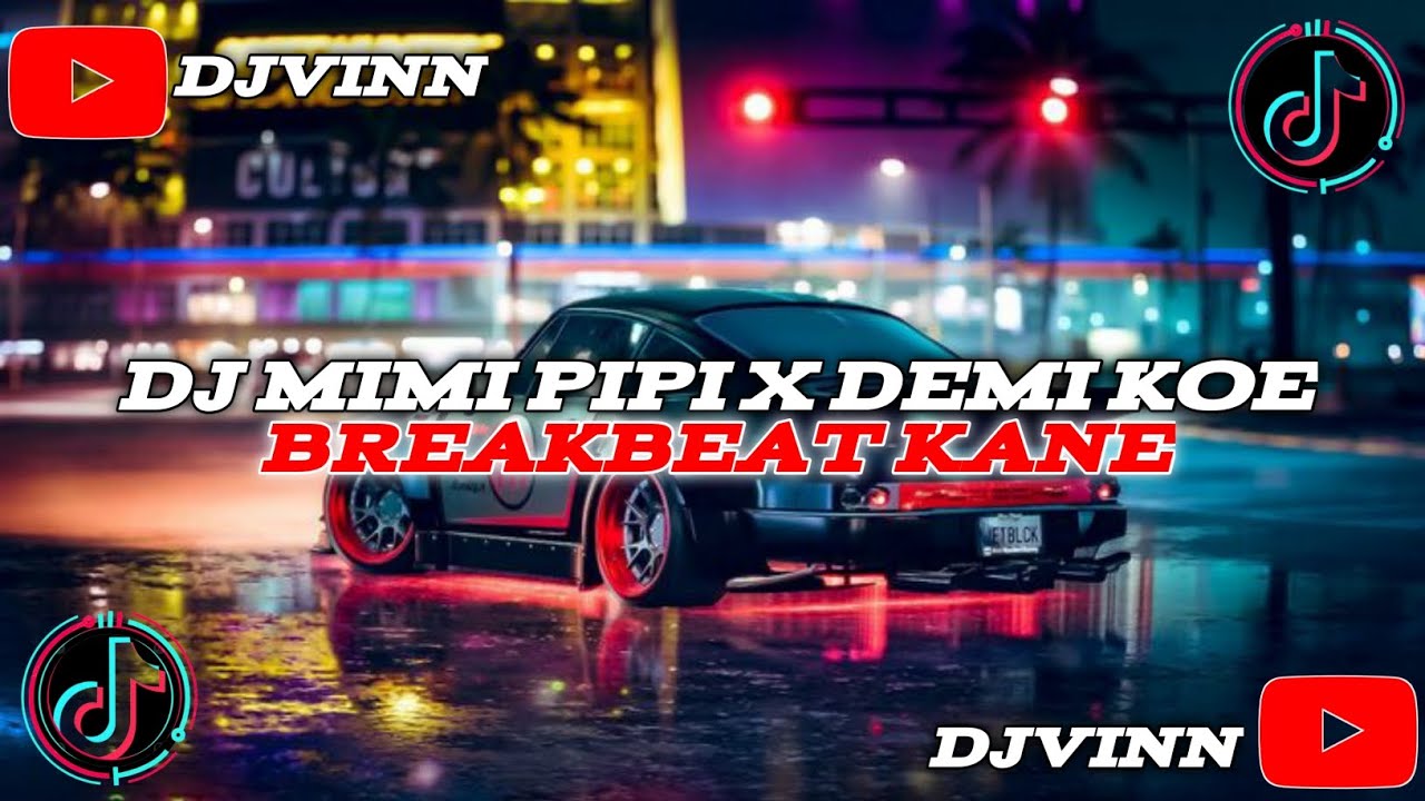 DJ MIMI PIPI BREAKBEAT X DEMI KOWE BREAKBEAT MENGKANE VIRAL TIKTOK🎶🎧 ...