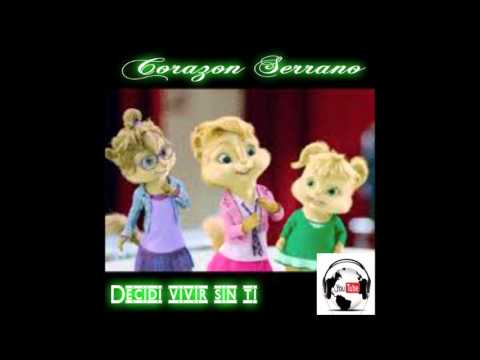 Corazon Serrano-Decidi Vivir sin ti (Alvin y las ardillas)Oficial. mp3