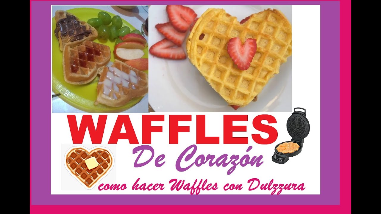 Waffles de Corazon con dulzzura. Como hacer Waffles - YouTube
