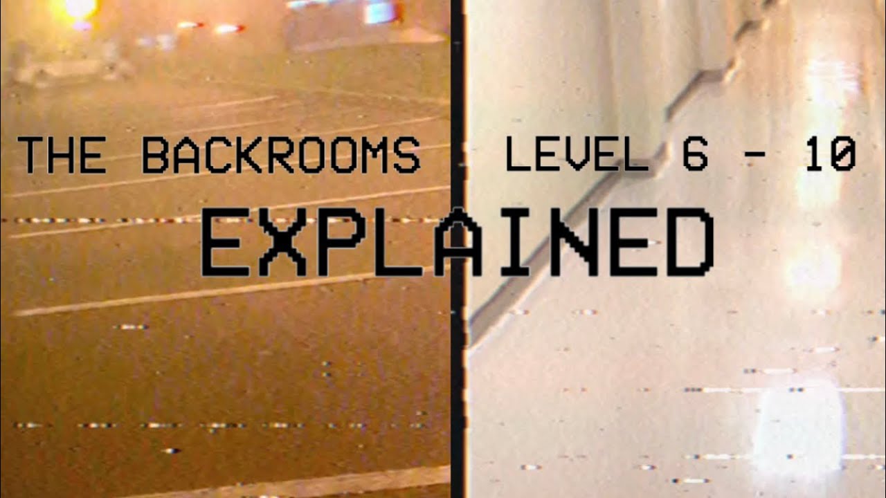 So… The Backrooms (Level 6-10 EXPLAINED) - YouTube