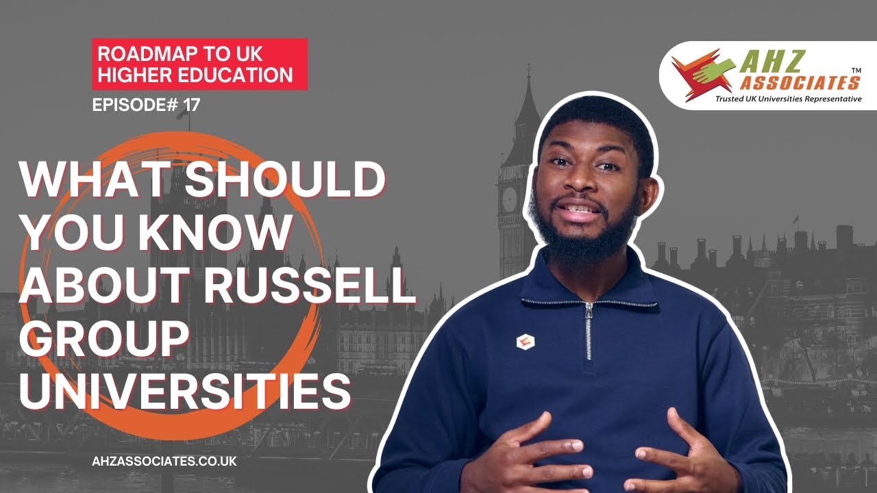 Roadmap to UK Higher Education - What Should You Know About Russell ...