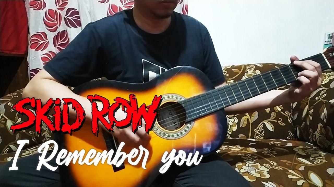 I Remember You - Skid Row (Acoustic Guitar Cover by Nats) - YouTube