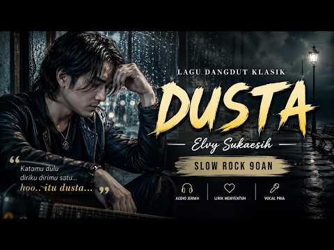DUSTA – Elvy Sukaesih | Slow Rock 90an Male Cover 🎸 Sedih Banget!
