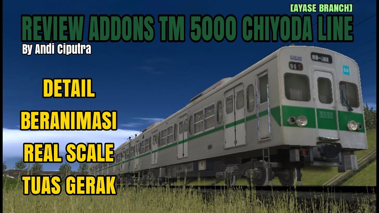 REVIEW!!! ADDONS TOKYO METRO 5000 CHIYODA LINE BY ANDI CIPUTRA/AKT77 ...