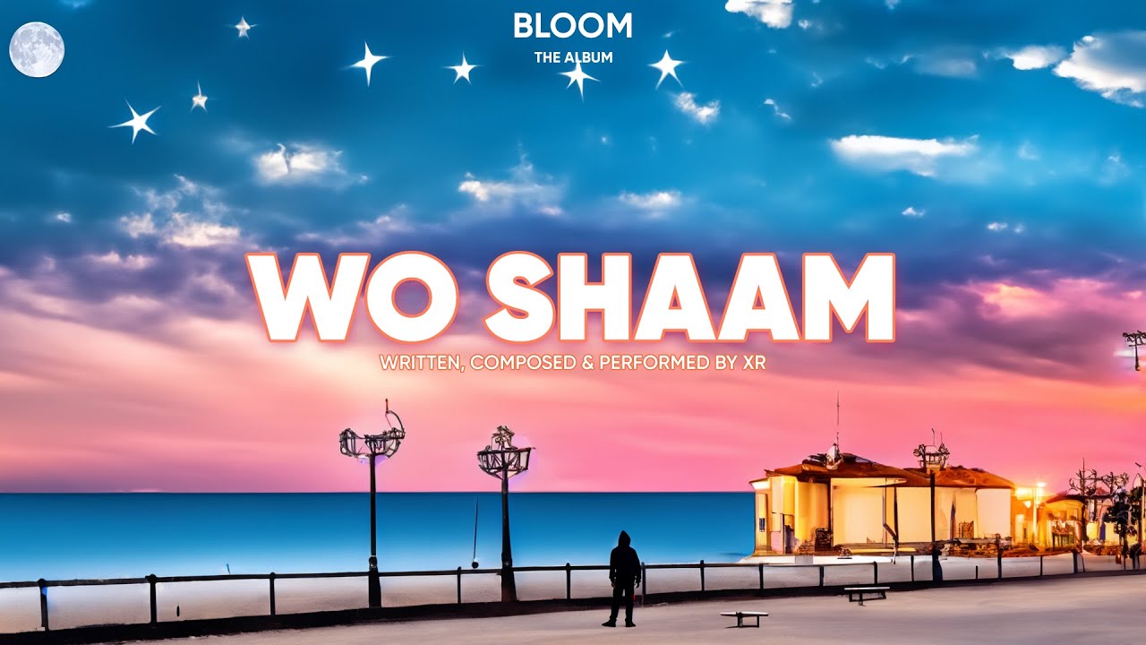 Wo Shaam - XR | Official Lyrics Video | BLOOM The Album #BloomSZN - YouTube