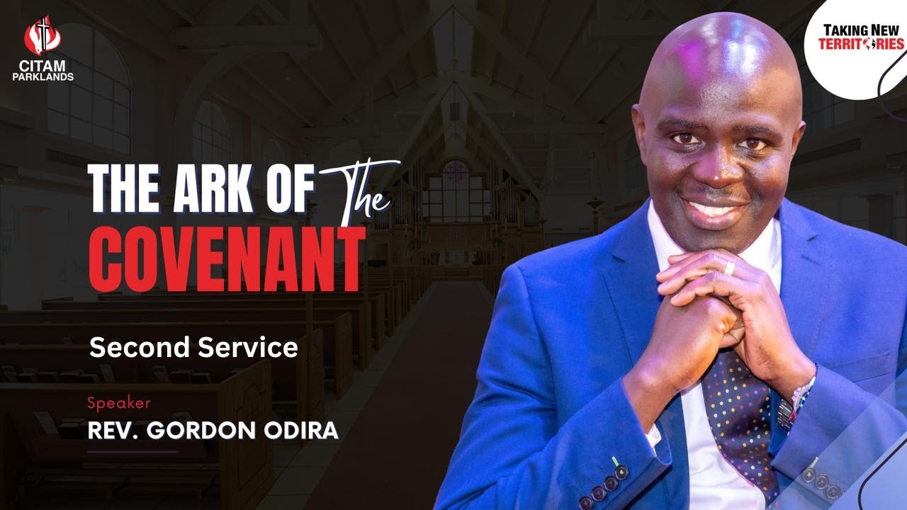 The Ark of the Covenant || Rev. Gordon Odira || 2nd June Sunday 2nd ...