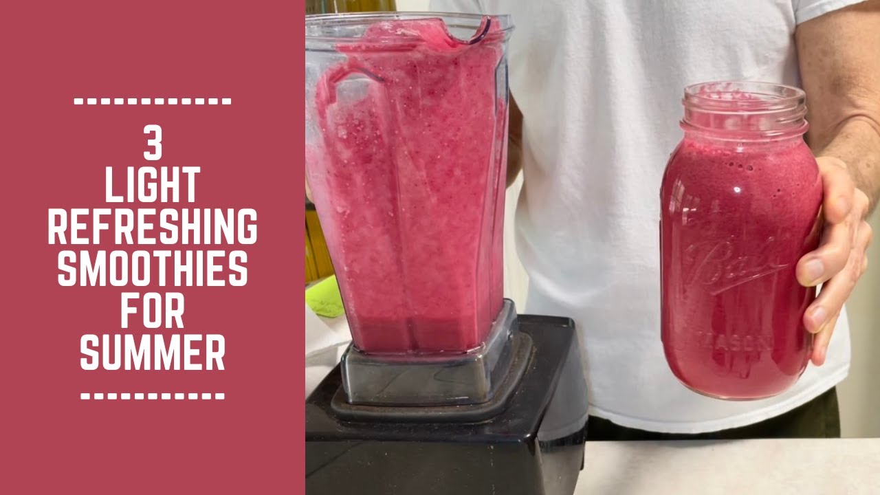 3 Light Refreshing Smoothies for Summer - YouTube