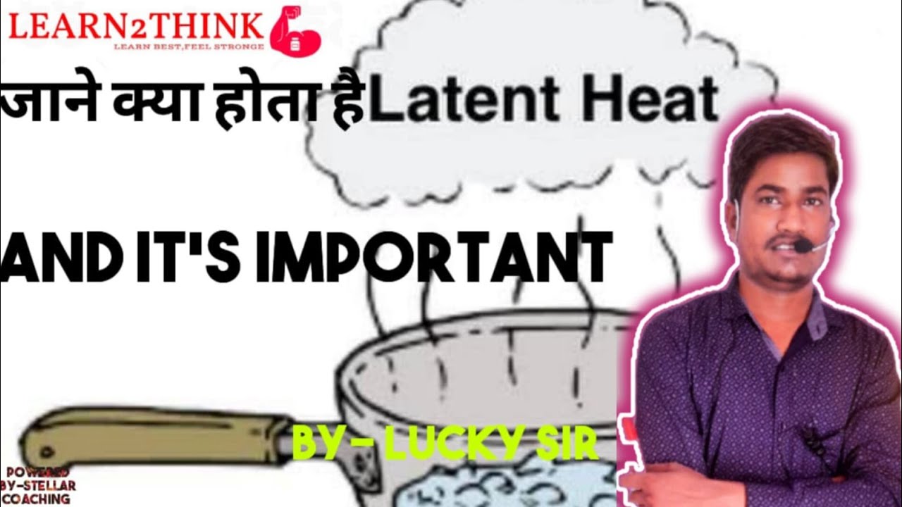 Latent Heat || chemistry basic || By-Lucky Sir.|| Learn 2 think - YouTube