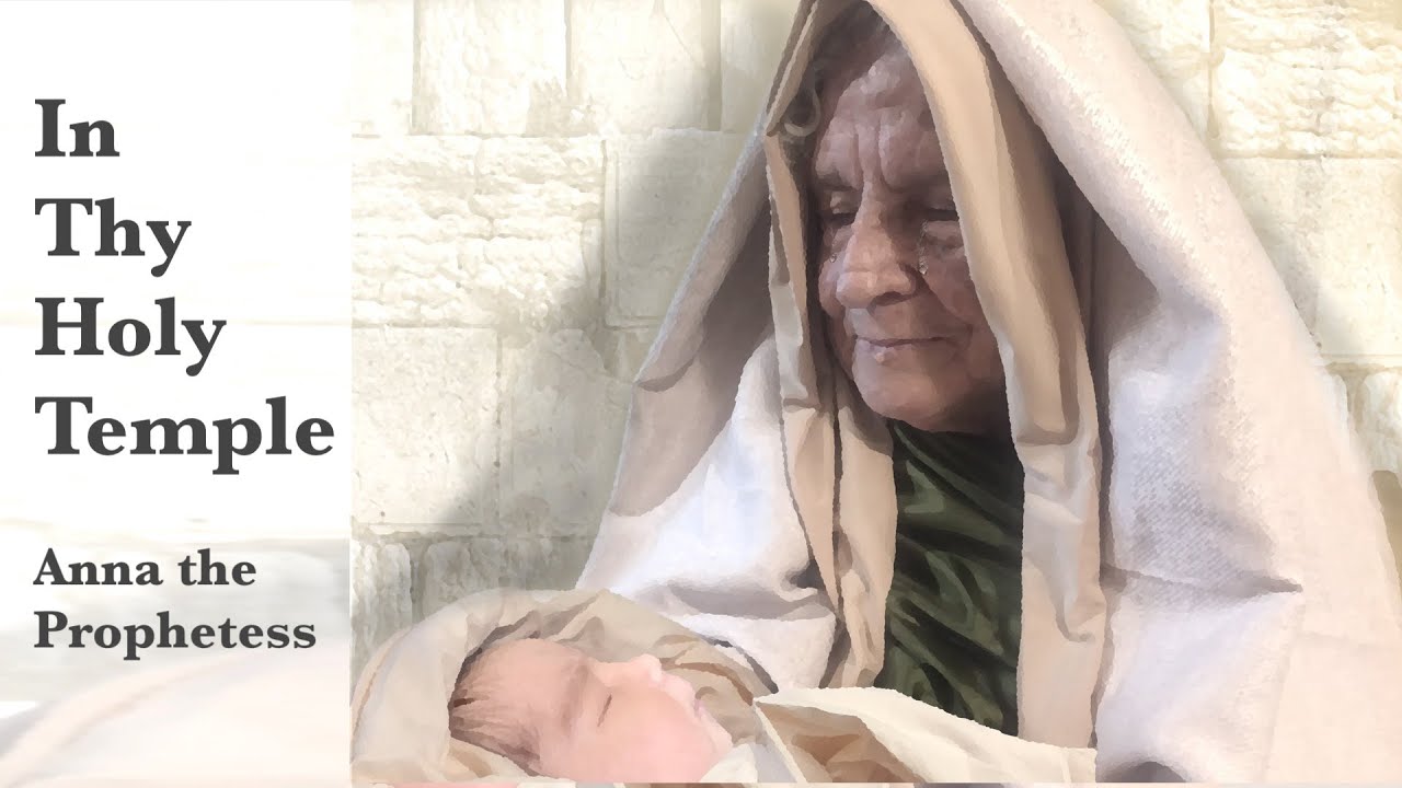 In Thy Holy Temple - Anna the Prophetess - YouTube