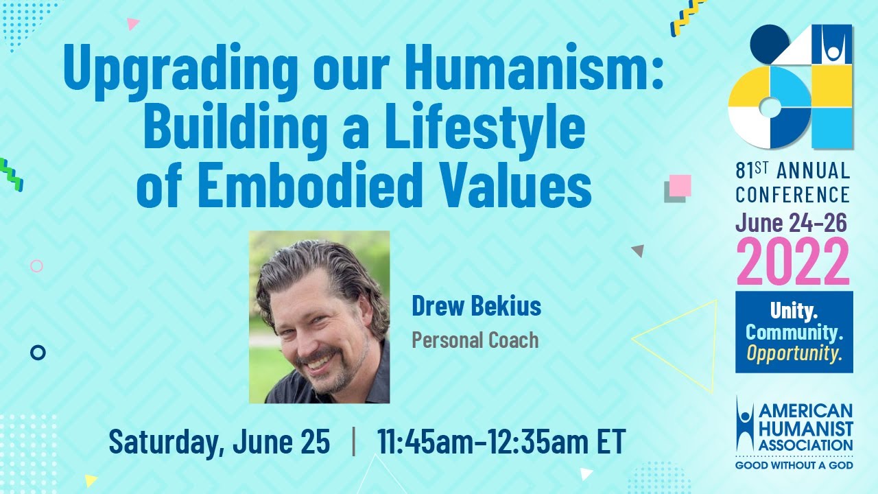Upgrading our Humanism: Building a Lifestyle of Embodied Values - YouTube