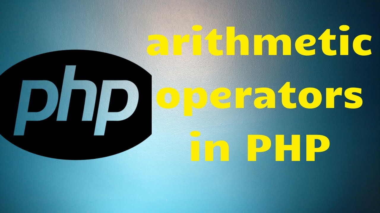 6 How To Use Arithmetic Opertors In Php In Hindi Youtube 4940