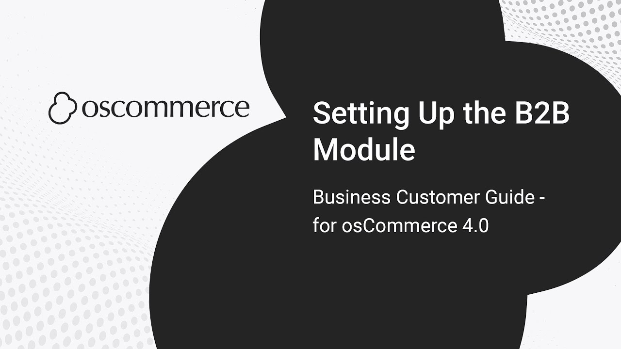 Setting Up the B2B Module in osCommerce | Business Customer Guide - YouTube