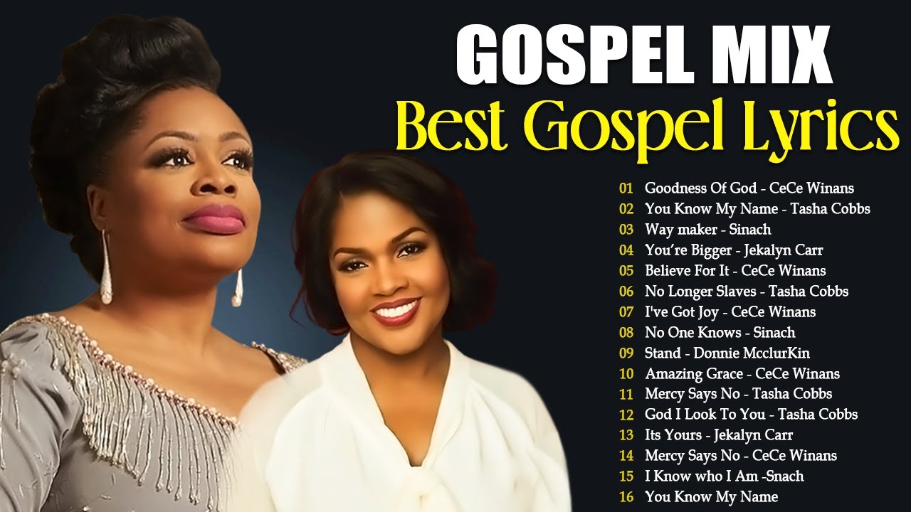 Goodness Of God - Gospel Mix | Best Gospel Lyrics Of CeCe Winans, Tasha ...