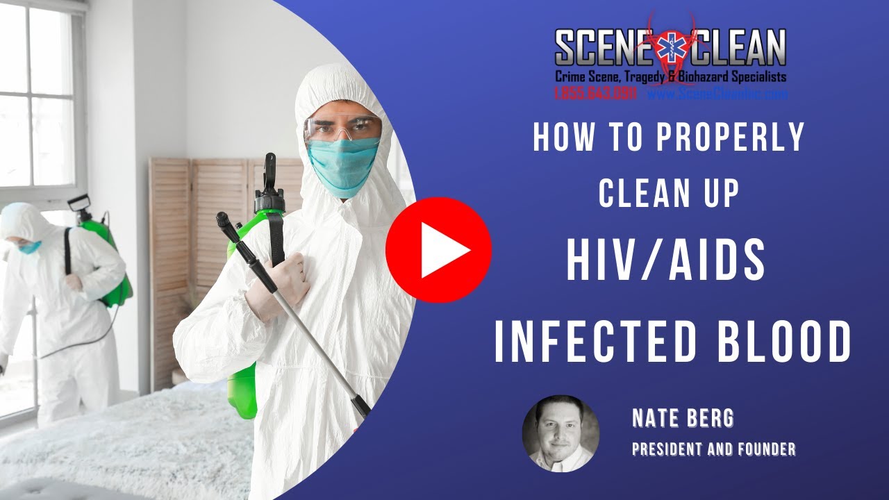 How to Properly Clean Up HIV/AIDS Infected Blood | Scene Clean - YouTube