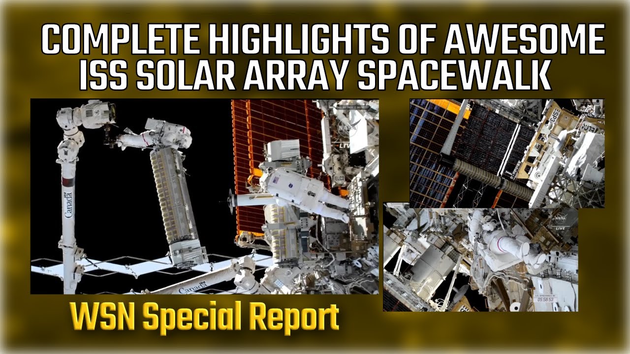 Awesome ISS Spacewalk! Comprehensive Highlights of U.S. EVA 82, Solar Array Installation Success ...