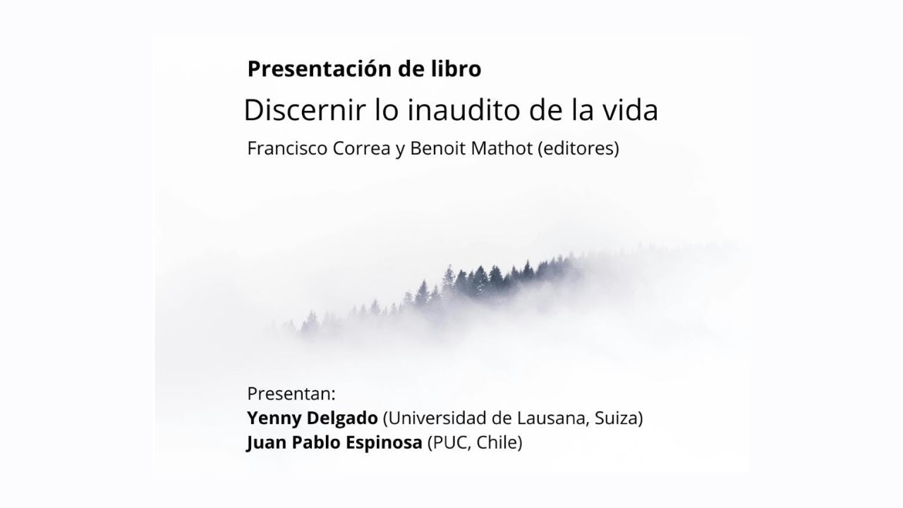 Presentación de libro "Discernir lo inaudito de la vida" - YouTube