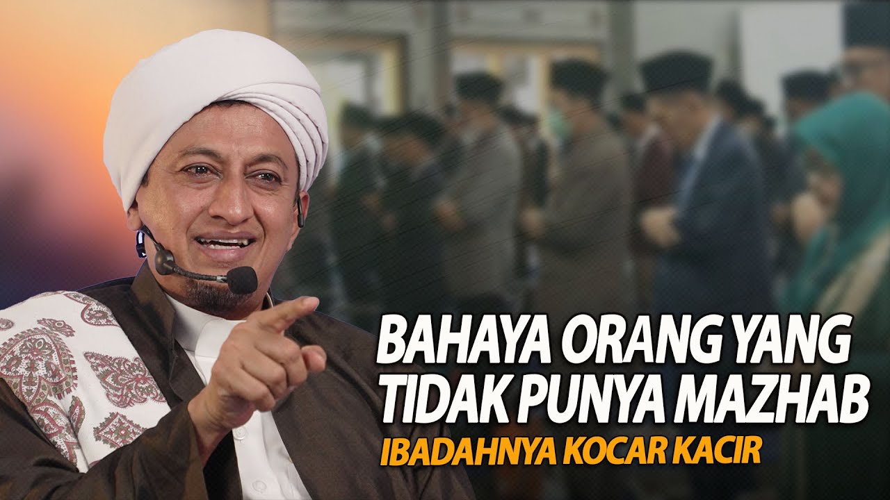 Tidak Bermazhab - Habib Hasan Bin Ismail Al Muhdor - YouTube