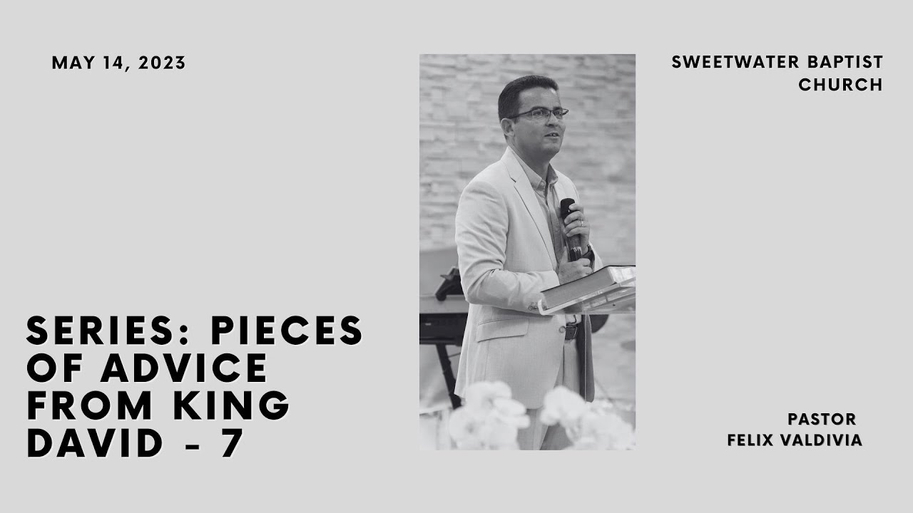 SERIES: PIECES OF ADVICE FROM KING DAVID - 7 || IBSWBC Miami - May 14 ...