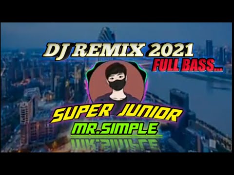 SUPER JUNIOR - MR.SIMPLE(DJ_Aan_REMIX) FULL BASS