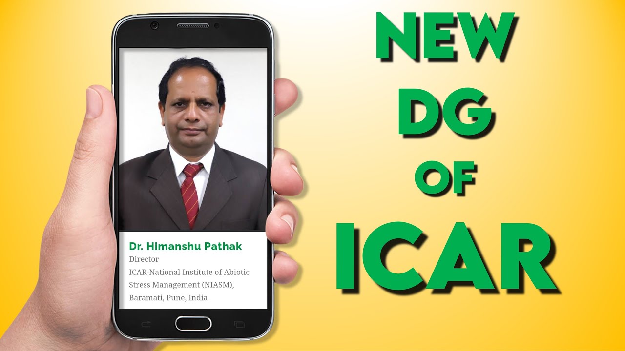 New DG of ICAR | 2022 | Director General | Indian Agriculture ...
