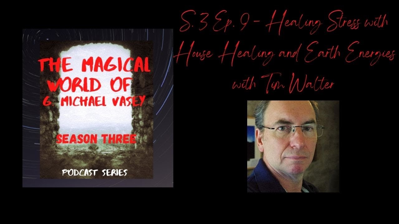 S.3 Ep.10 - Healing Stress with House Healing and Earth Energies with Tim Walter - YouTube