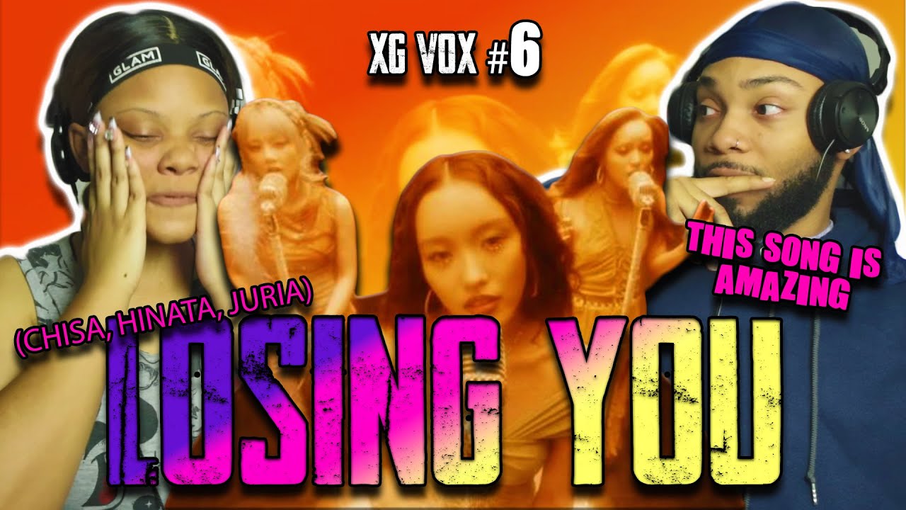 FIRST TIME REACTING TO [XG VOX #6] Losing you (CHISA, HINATA, JURIA ...