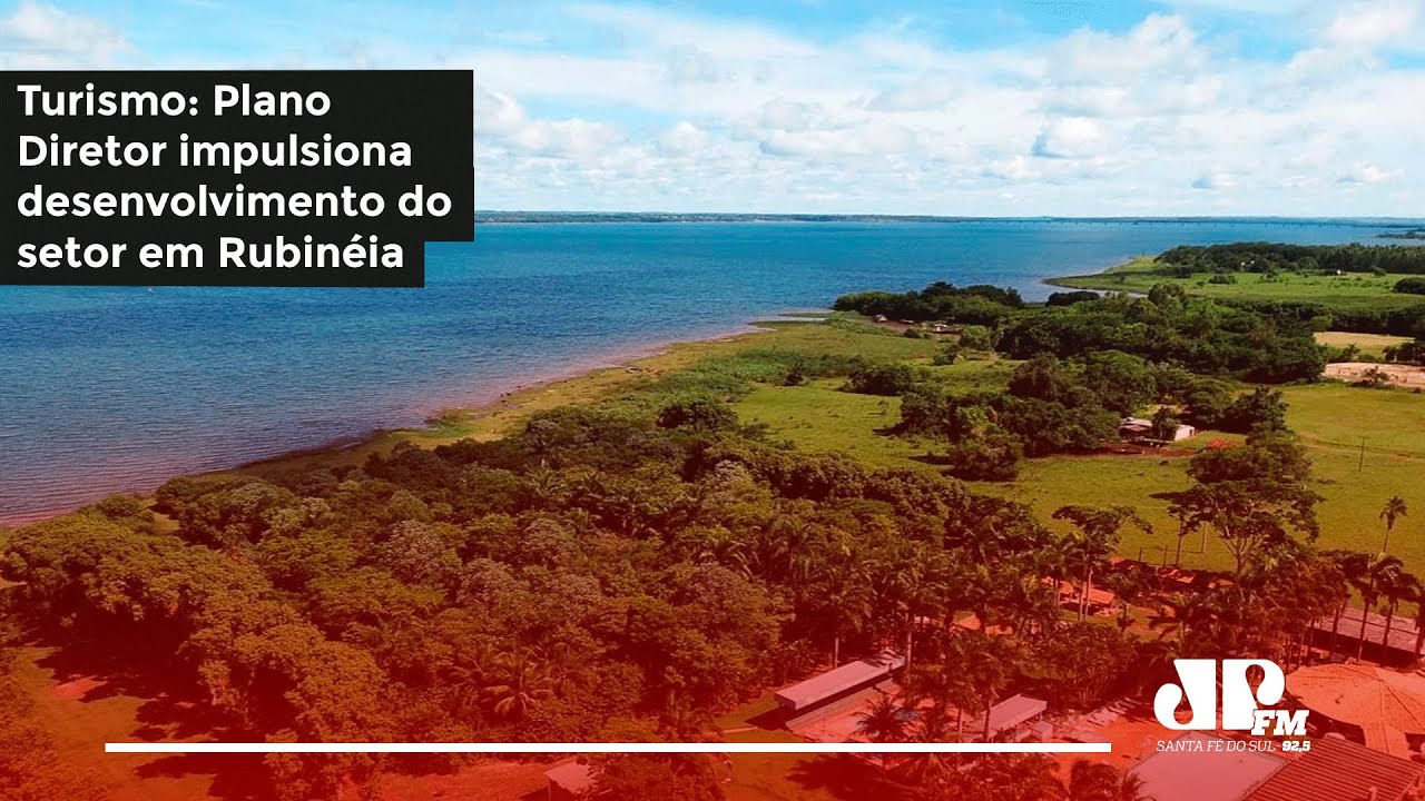 Turismo: Plano Diretor impulsiona desenvolvimento do setor em Rubinéia ...