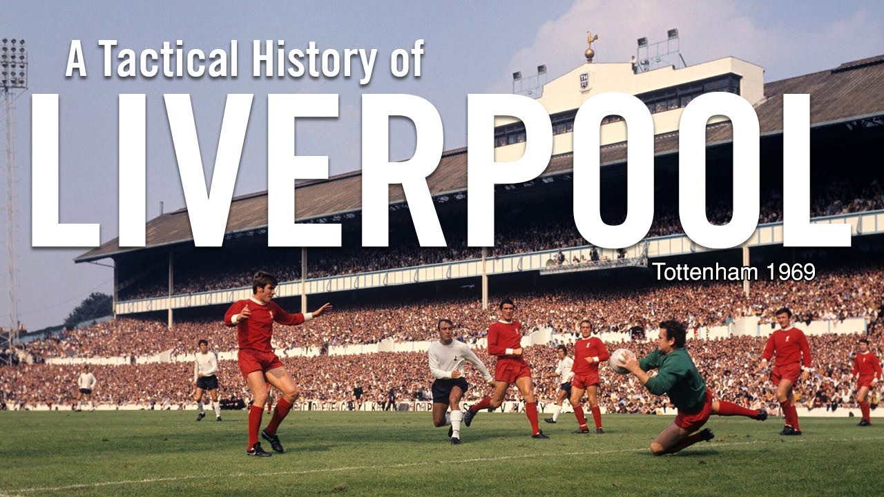 A Tactical History of Liverpool, Ep. 23: Tottenham Hotspur - Liverpool ...
