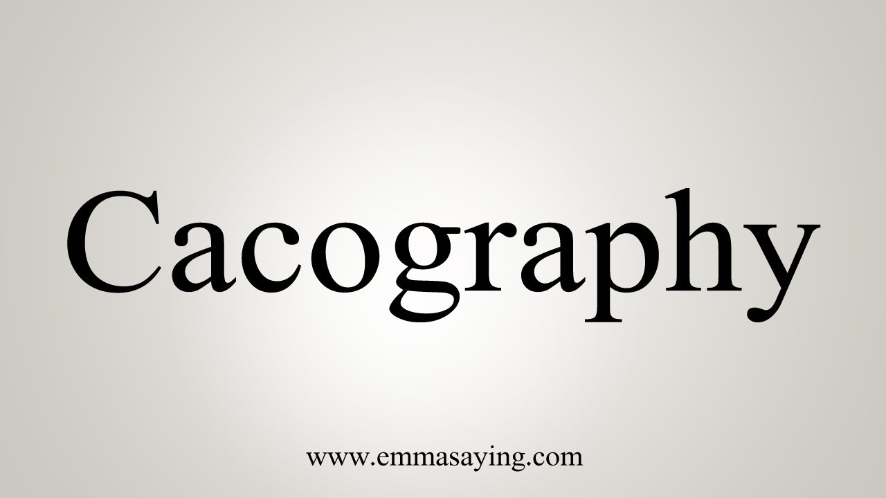 How To Say Cacography - YouTube