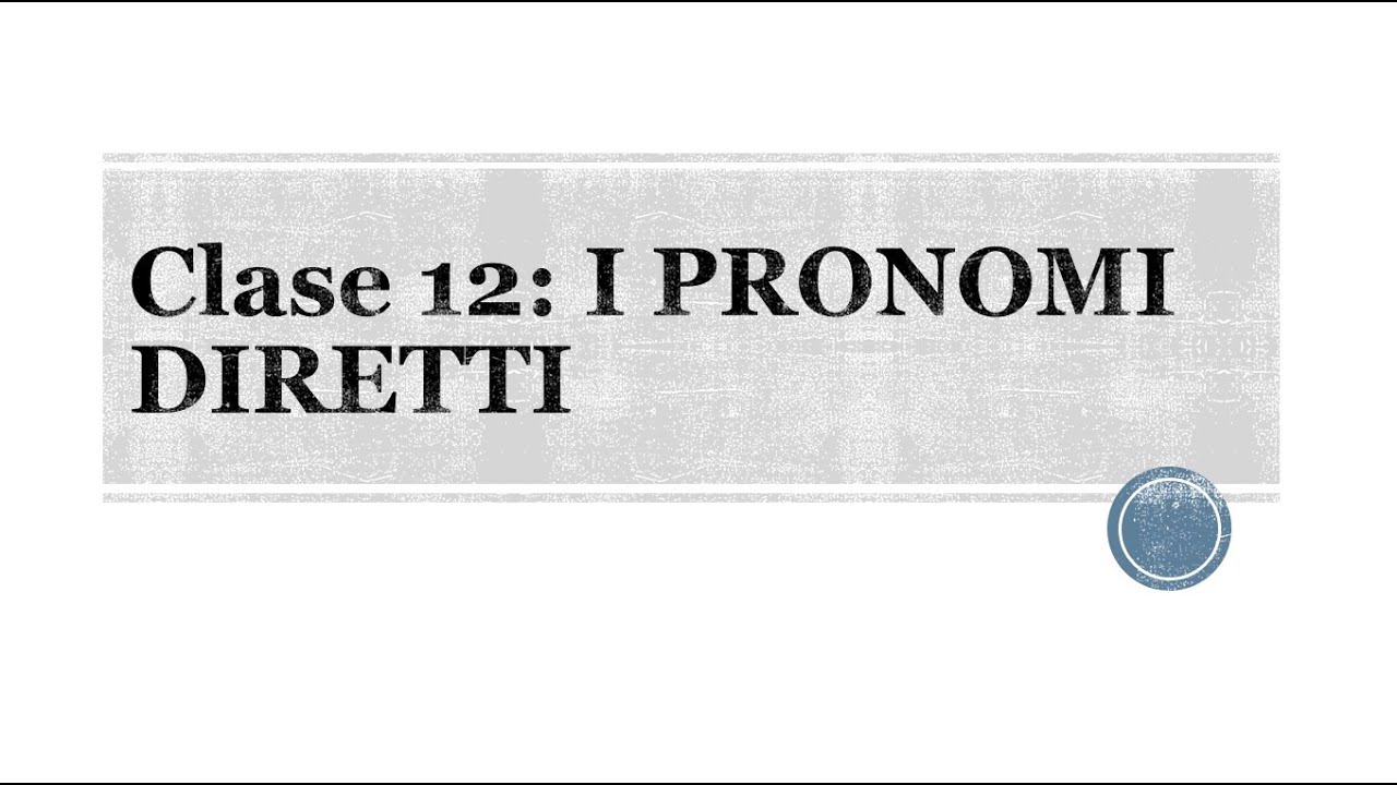 12. clase de italiano, pronombres directos 📚 - YouTube