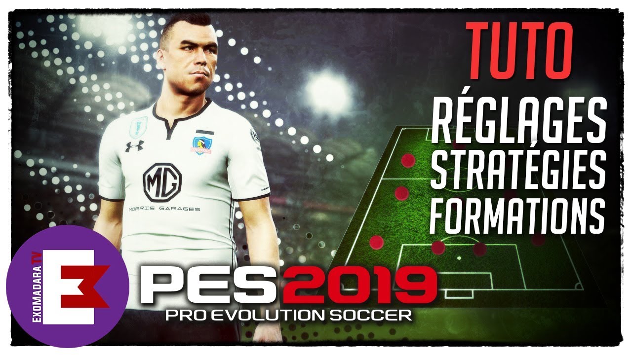 PES 2019 MES CONSEILS SUR LES REGLAGES INSTRUCTIONS ET PLAN DE JEU ...