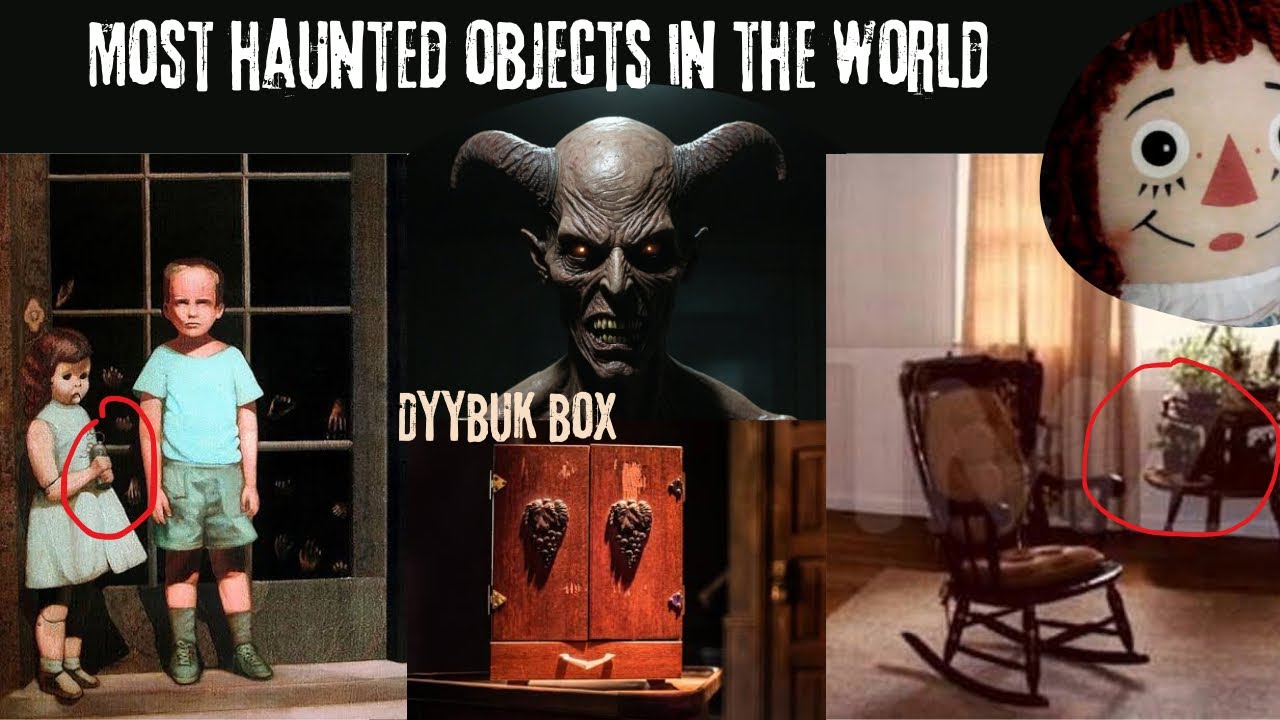 The Most Haunted Objects In The World | Based On True Incidents - YouTube