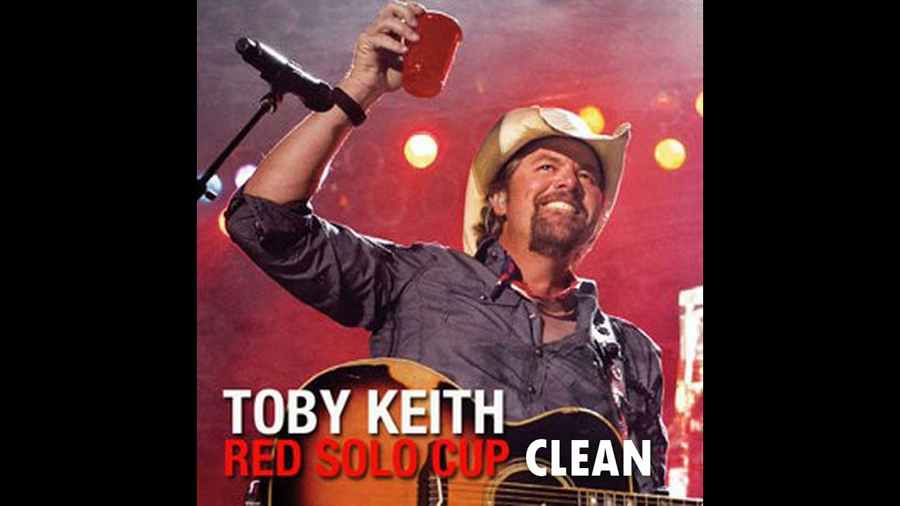 Toby Keith - Red Solo Cup "clean version" - YouTube