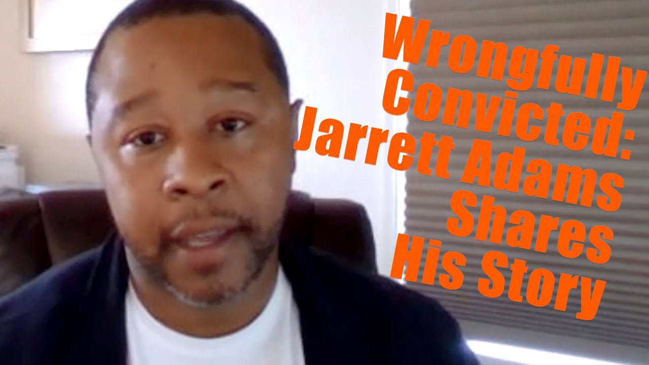 Jarrett Adams, Wrongfully Convicted at 17, Discusses Criminal Justice ...