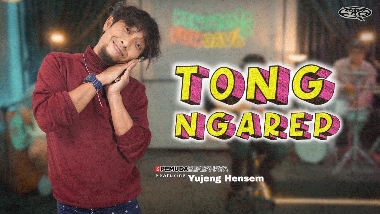 TONG NGAREP - 3 PEMUDA BERBAHAYA FT YUJENG HENSEM - YouTube