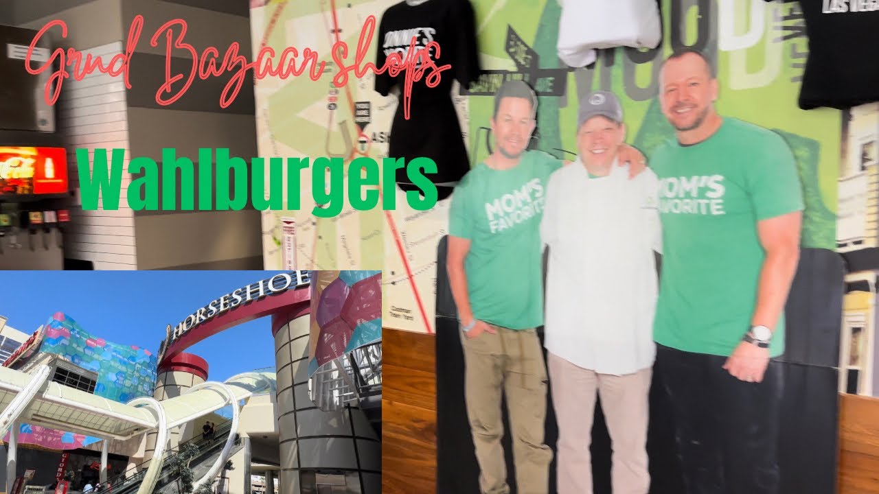 Wahlburgers & Grand Bazaar Shops @ the Horseshoe Las Vegas Hotel Casino ...