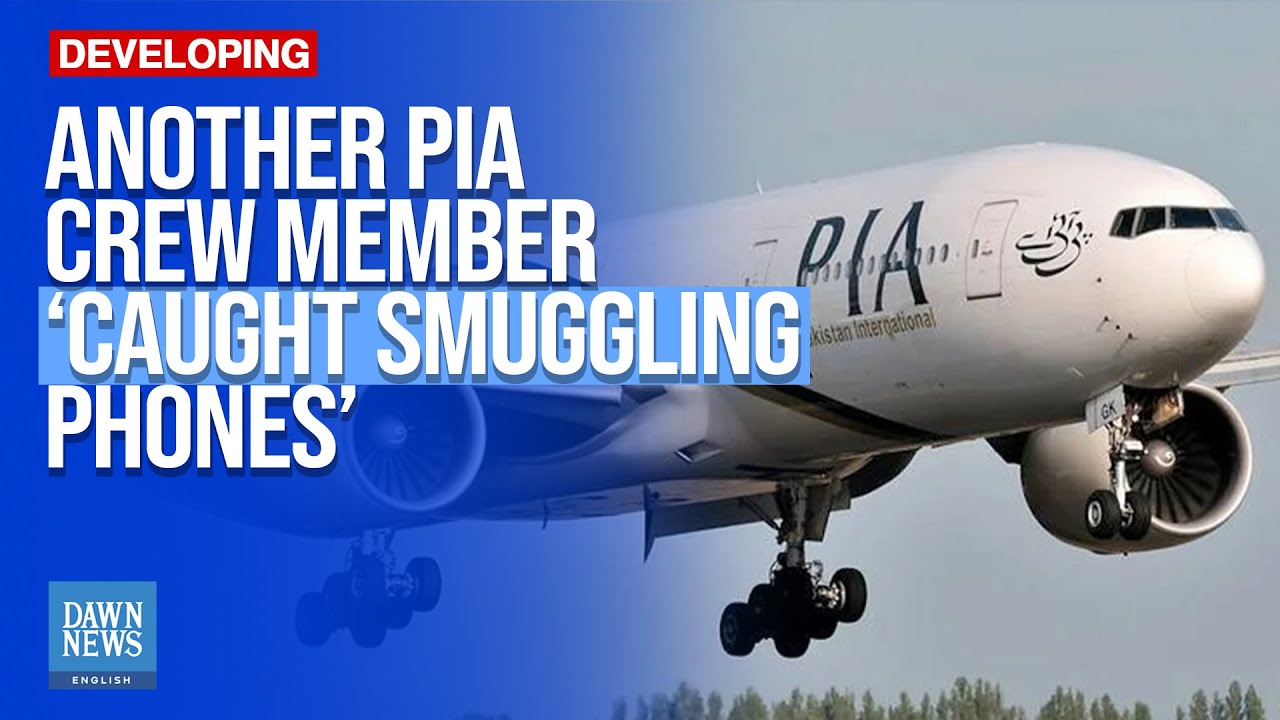 Another PIA Crew Member ‘Caught Smuggling Phones’ | Dawn News English ...