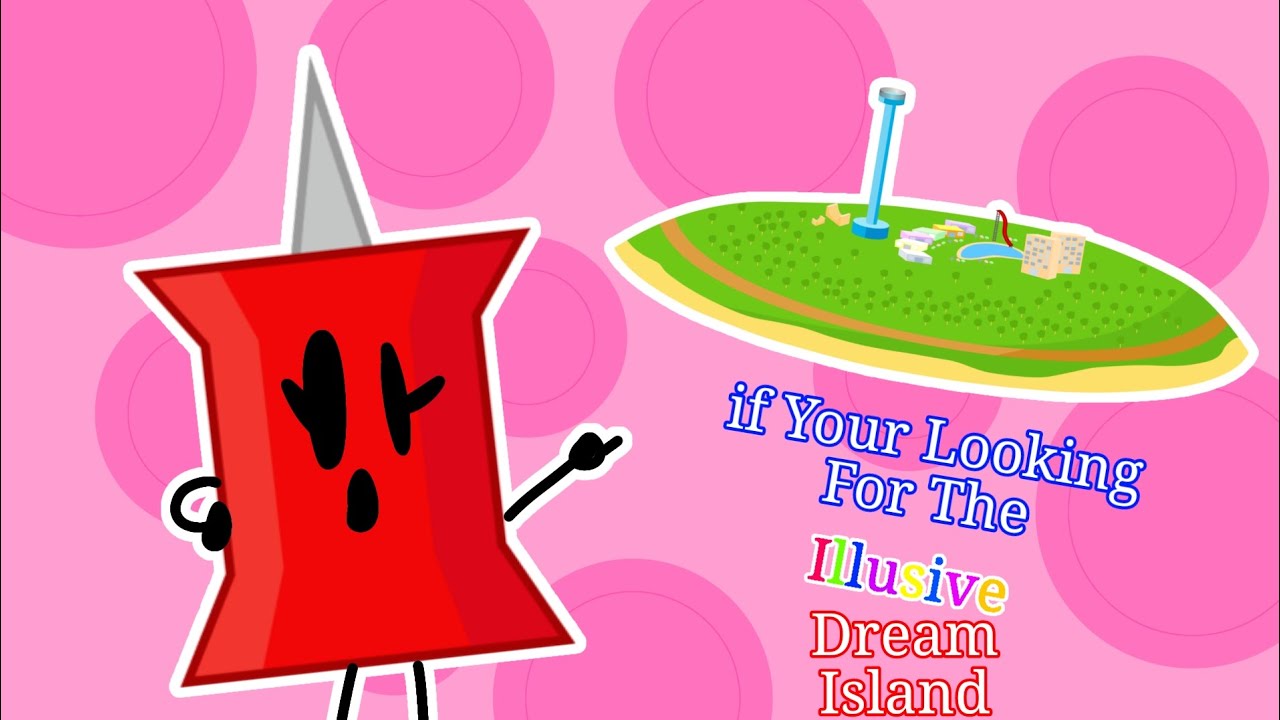 Pin Explains How To You Get Dream Island Form Bfdi!!! - YouTube