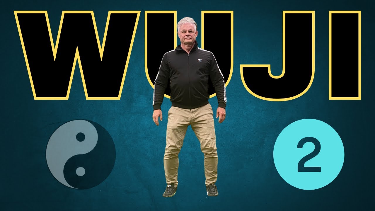 Wuji Stance (Part 2) - Going deeper into the Wuji posture, taking your ...