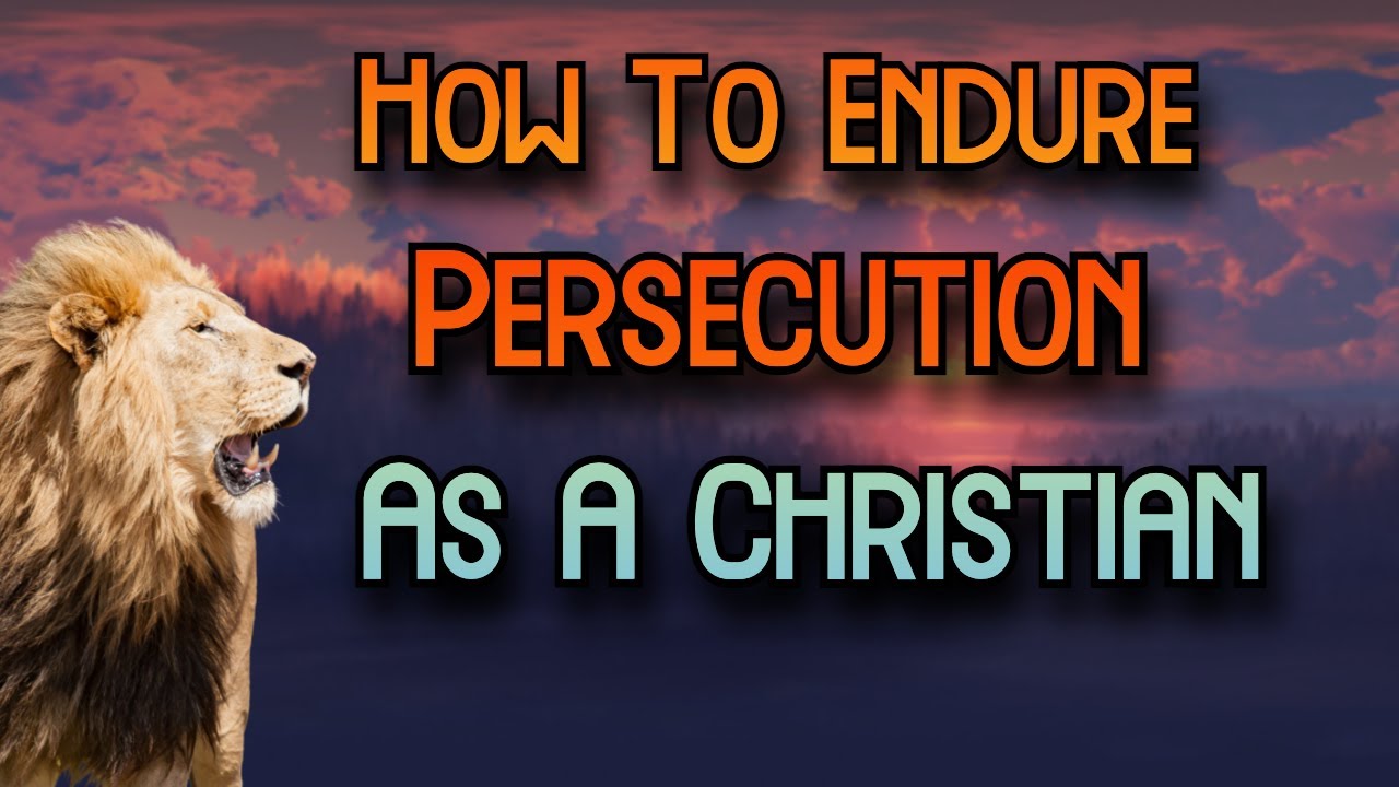 How To Endure Persecution As A Christian! - YouTube