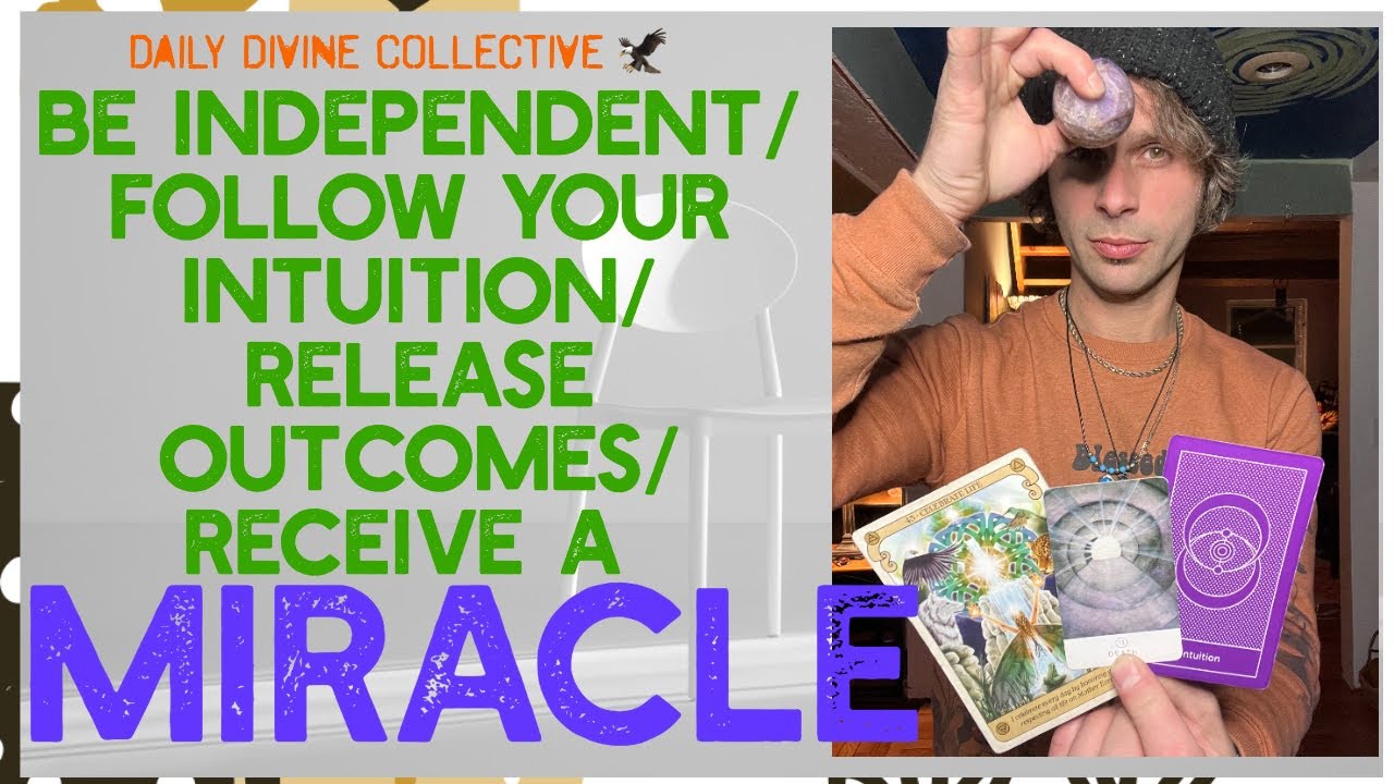 Be Independent And Follow Your Intuition/ Release The Outcome/ Incoming ...