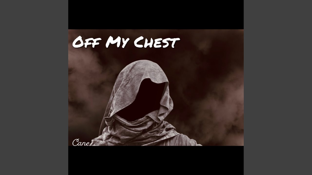 Off My Chest - YouTube