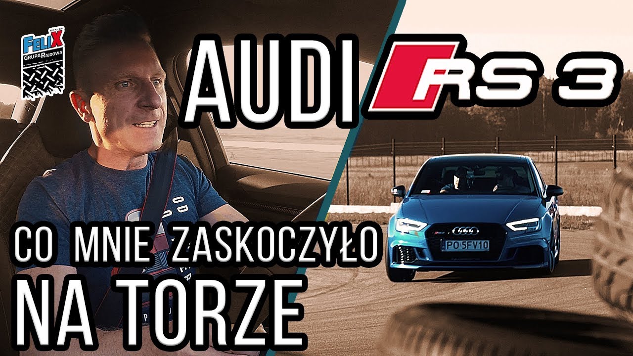 AUDI RS3 Test na Torze PL - #AudiRS3 #Grupa Rajdowy Felix - YouTube