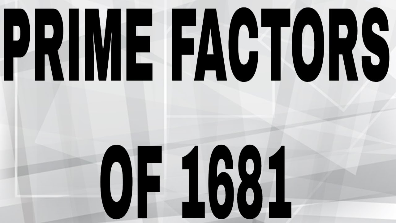 PRIME FACTORS OF 1681 - YouTube