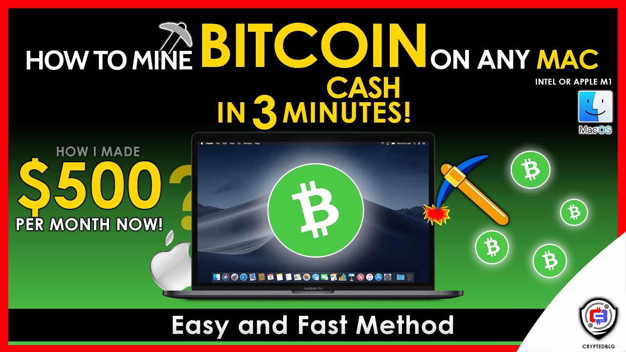 How To Mine Bitcoin Cash On Any MAC | Intel or M1 | BCH | Fast and Easy ...
