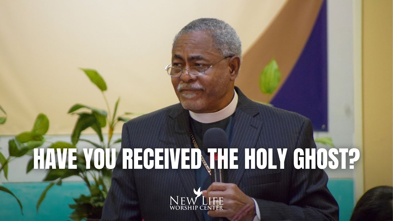 Have You Received the Holy Ghost? | Pastor Claude Harris, Sr. | New ...
