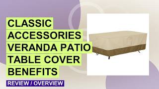 Classic Accessories Veranda Patio Table Cover Review – Durable & Weatherproof Protection!