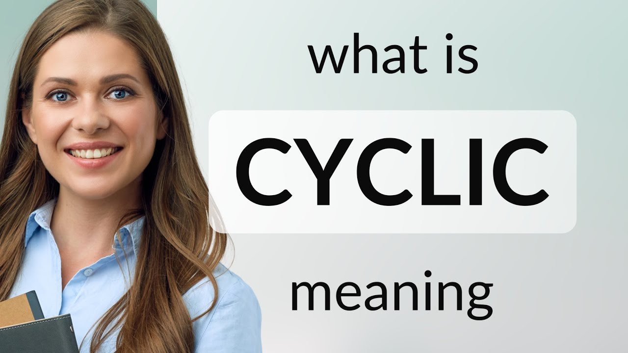 Cyclic • meaning of CYCLIC - YouTube