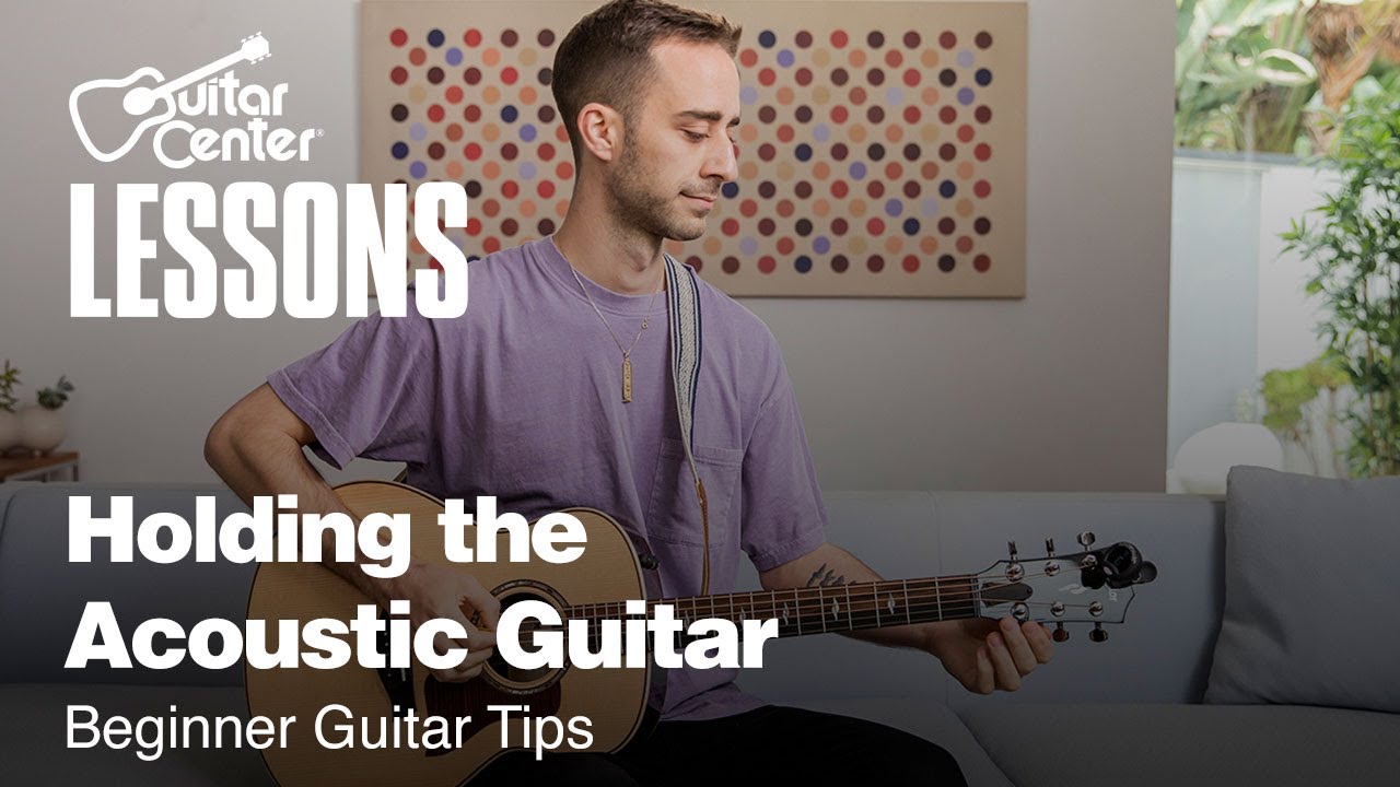 How to Hold the Acoustic Guitar | Beginner Guitar Tips - YouTube